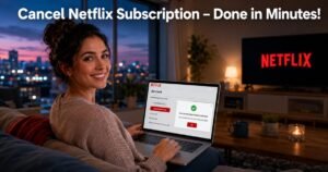 How To Cancel Netflix Subscription In 2026? [Step By Step]